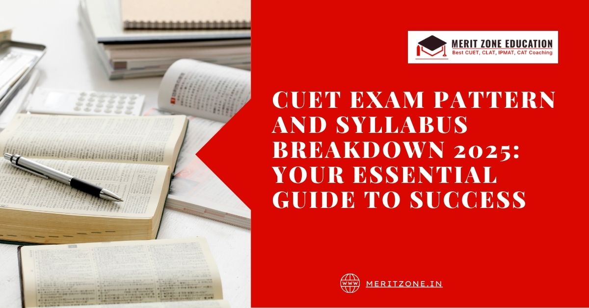 CUET Exam Pattern and Syllabus Breakdown 2025: Your Essential Guide to ...