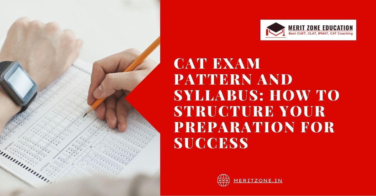 CAT Exam 2025 Best Preparation Strategy By Meritzone