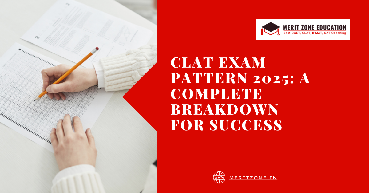 CLAT Exam Pattern 2025: A Complete Breakdown for Success